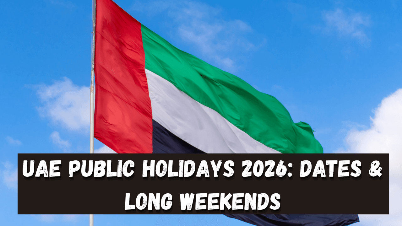 UAE Public Holidays 2026: Official Dates, Long Weekends & Leave Hacks